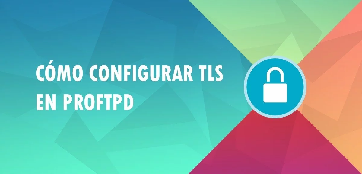 Cómo configurar TLS en ProFTPD