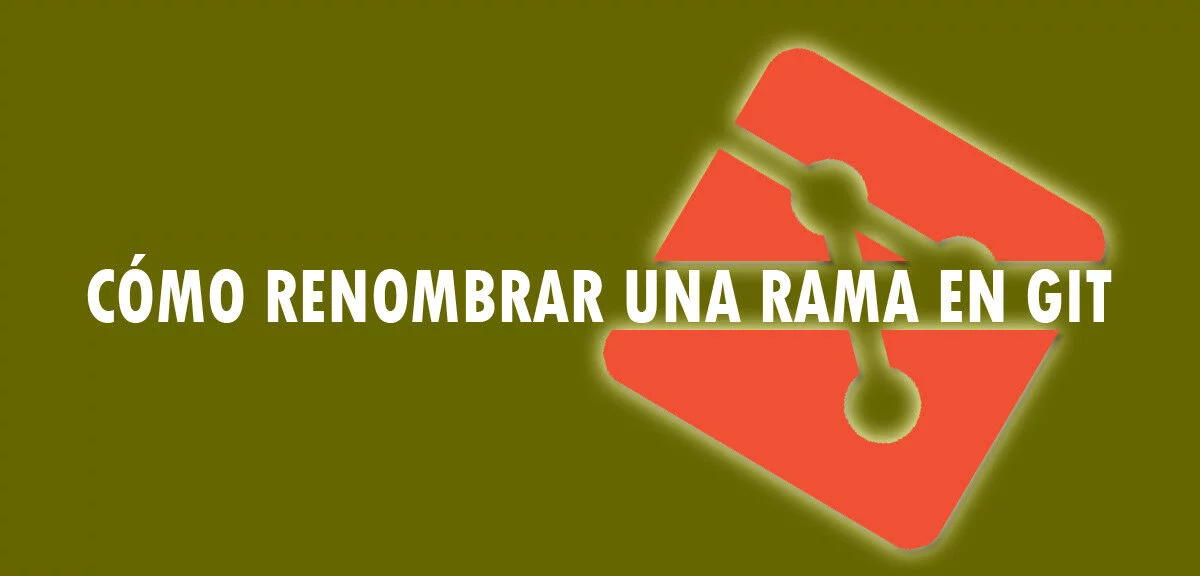 Cómo renombrar una rama en Git