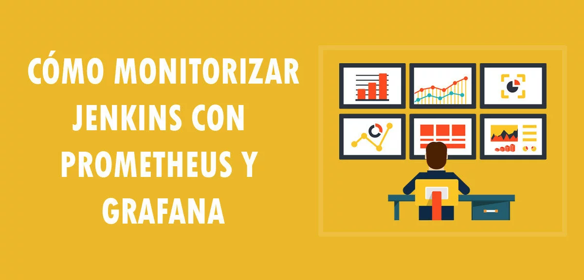 Cómo monitorizar Jenkins con Prometheus y Grafana