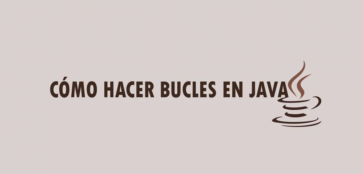 Cómo hacer bucles en Java
